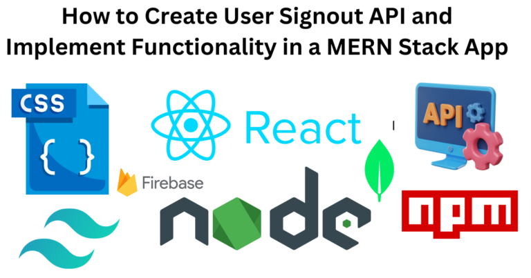 How to Create User Signout API and Implement Functionality in a MERN ...
